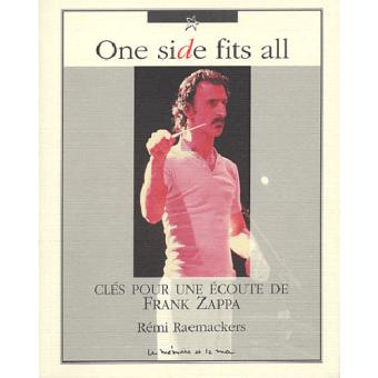 Frank zappa, one side fits all Clés pour une écoute de Frank Zappa ...