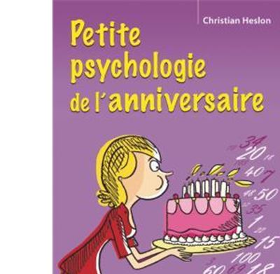 Petite psychologie de l'anniversaire Pour mieux comprendre ce que ...