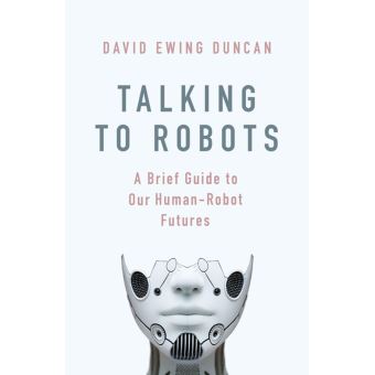 TALKING TO ROBOTS : HOW HUMANS AND MACHINES - Achat Livre ou ebook | fnac