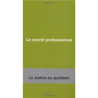 Le secret professionnel - broché - Bruno Py - Achat Livre | fnac