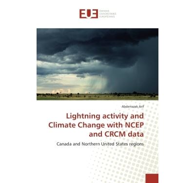 Lightning activity and climate change with ncep and crcm data - broché ...