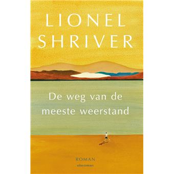 De weg van de meeste weerstand - broché - Lionel Shriver, Karina Van ...