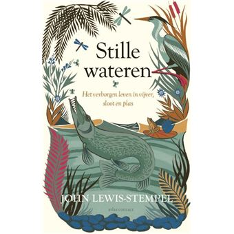 Stille wateren Het verborgen leven in vijver, sloot en plas - broché ...