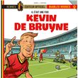 Il était une fois les Diables Rouges -Kevin De Bruyne - Hamo, Stéphane ...