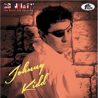 SO WHAT?! - Johnny Kidd - Cd-album - Fnac.be