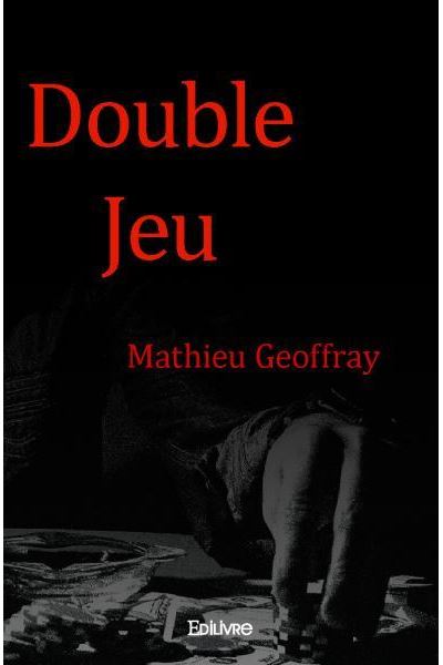Double jeu - broché - Mathieu Geoffray - Achat Livre ou ebook | fnac