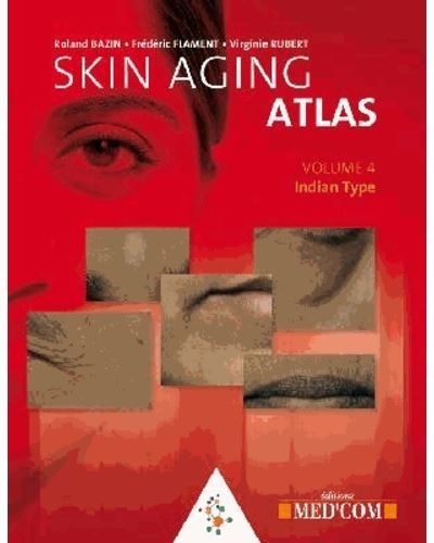 Skin aging atlas. volume 4-indian type Volume 4. Indian type Tome 0000 ...