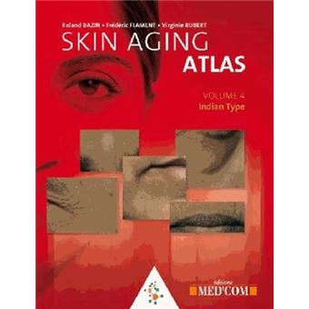 Skin aging atlas. volume 4-indian type Volume 4. Indian type Tome 0000 - broché - Roland Bazin ...