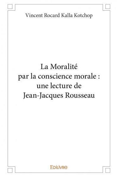 La moralité par la conscience morale : une lecture de jean jacques ...