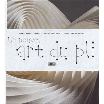 Un nouvel art du pli - broché - Jean-Charles Trebbi, Chloé Genevaux ...