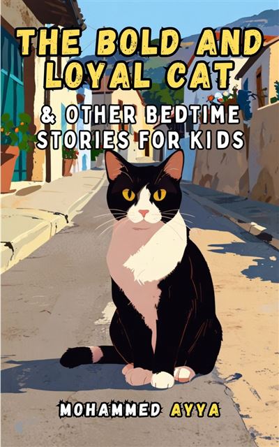 The Bold and Loyal Cat & Other Bedtime Stories For Kids - ebook (ePub ...