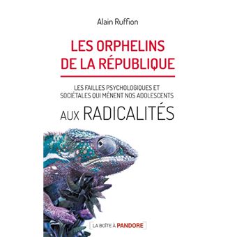 Les orphelins de la République, les failles qui mènent nos adolescents ...