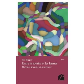 Entre le sourire et les larmes Poèmes anciens et nouveaux - broché ...