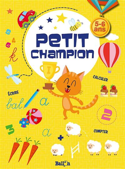 Petit champion - Tome 1 - 5 - 6 ans (écrire - compter - calculer ...