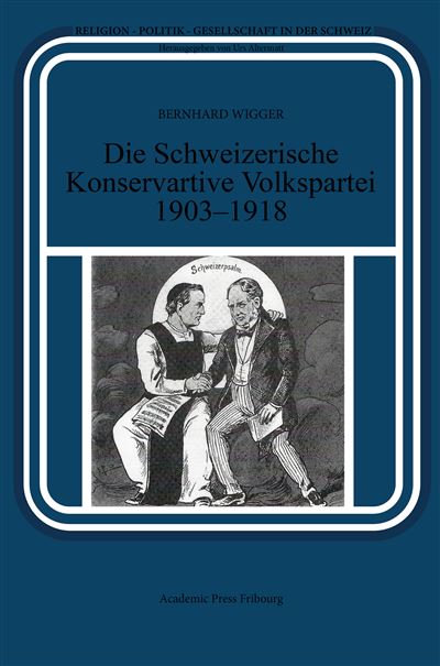 Die Schweizerische Konservative Volkspartei 1903-1918 - broché ...