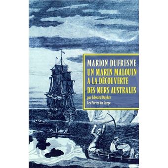 Marc-Joseph Marion Dufresne, un marin malouin à la découverte des mers ...