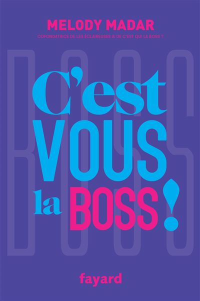 C'est vous la Boss ! - broché - Melody Madar - Achat Livre ou ebook | fnac