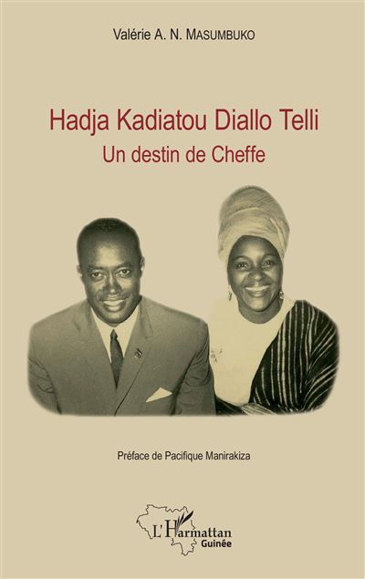 Hadja Kadiatou Diallo Telli Un destin de Cheffe - broché - Valérie A. N ...
