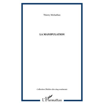 La manipulation - broché - Thierry Michaelian - Achat Livre | fnac