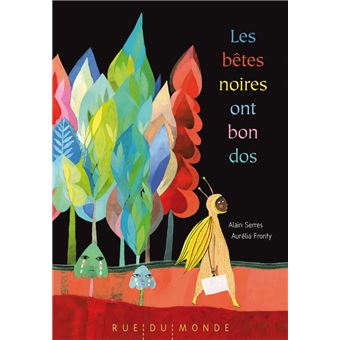 Les betes noires ont bon dos - relié - Alain Serres, Aurélia Fronty ...