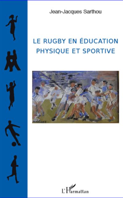 Le rugby en éducation physique et sportive - broché - Jean-Jacques ...