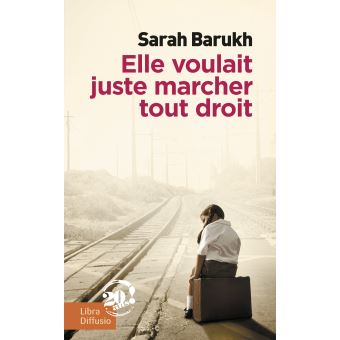 Elle voulait juste marcher tout droit Edition en gros caractères ...