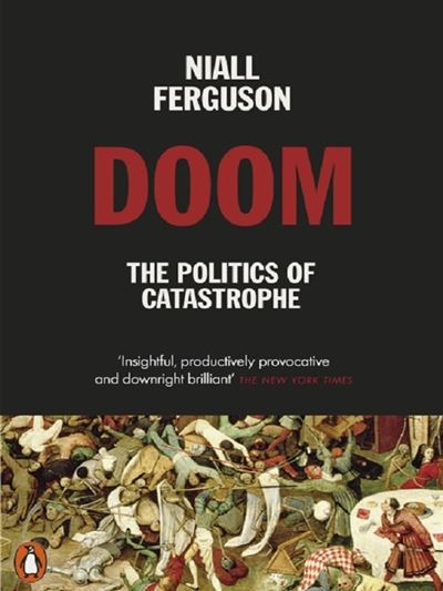 Doom The Politics of Catastrophe - Poche - Niall Ferguson - Achat Livre ...