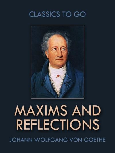 Maxims and Reflections - ebook (ePub) - Johann Wolfgang Von Goethe ...