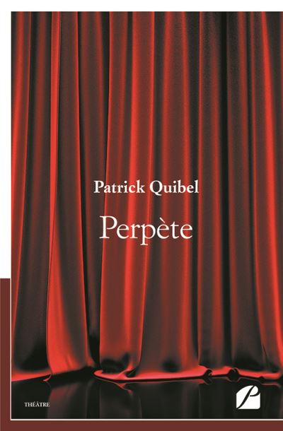 Perpète - broché - Patrick Quibel - Achat Livre | fnac