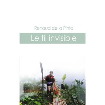 Le fil invisible - broché - Renaud La Pinta - Achat Livre ou ebook | fnac