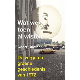 Wat we toen al wisten De vergeten groene geschiedenis van 1972 - broché ...