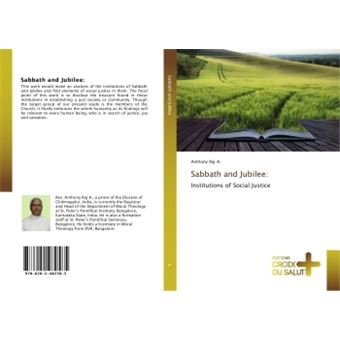 Sabbath and Jubilee: Institutions of Social Justice - broché - Anthony Raj A. - Achat Livre | fnac