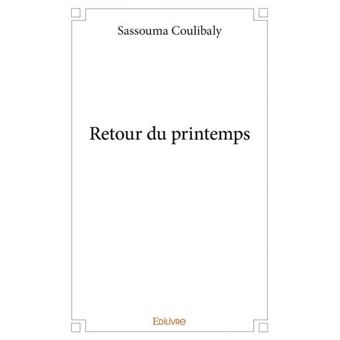 Retour du printemps - broché - Sassouma Coulibaly - Achat Livre | fnac