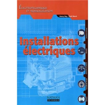 Installations Électriques Bac pro - Bac STI Livre de l'élève Électrotechnique et normalisation ...