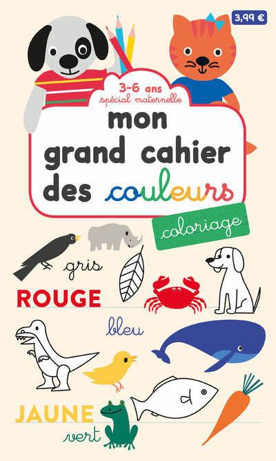 Mon grand cahier des couleurs - Spécial maternelle 3-6 ans - Milkids ...