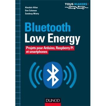 Bluetooth Low Energy - Projets pour Arduino, Raspberry Pi et ...