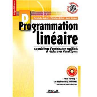 Programmation linéaire 65 problèmes d'optimisation résolus avec Visual ...