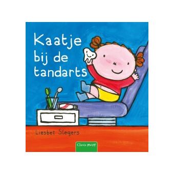 Kaatje - Kaatje bij de tandarts - Liesbet Slegers - cartonné - Achat ...