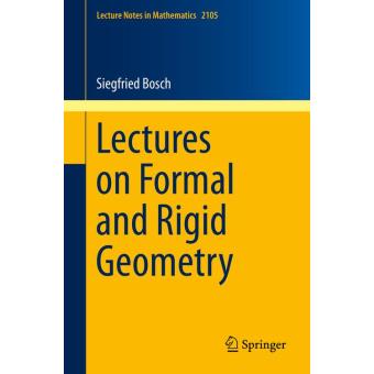 Lectures on formal and rigid geometry - Poche - Siegfried Bosch - Achat ...