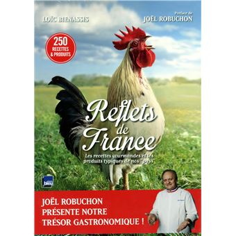 Reflets de France Les recettes gourmandes et les produits typiques de ...