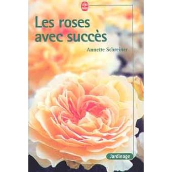 Les roses avec succes - Poche - Annette Schreiner - Achat Livre | fnac