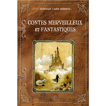 Contes merveilleux et fantastiques - broché - Didier Camus - Achat ...
