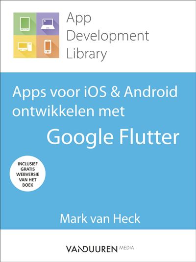 App Development Library - Apps voor iOS en Android ontwikkelen met Google Flutter - Mark van ...