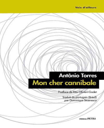 Mon cher cannibale - broché - Antônio Torres - Achat Livre | fnac