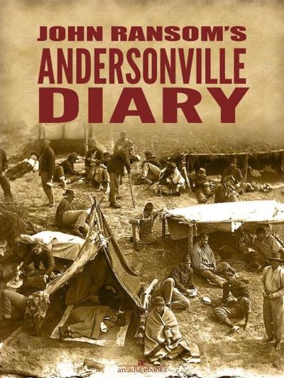 John Ransom's Andersonville Diary - ebook (ePub) - John L. Ransom ...