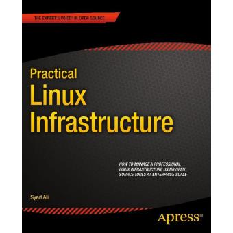 Practical linux infrastructure - Poche - Syed Ali - Achat Livre ou ebook | fnac