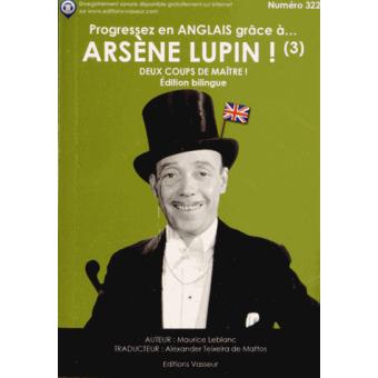 Arsène Lupin - Deux coups de maître ! Edition bilingue français-anglais ...