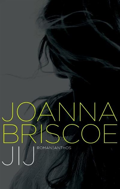 Jij - broché - Joanna Briscoe, Sandra van de Ven - Achat Livre | fnac