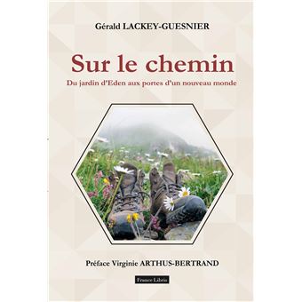 Sur le chemin Du jardin d'Eden aux portes d'un nouveau monde - broché ...