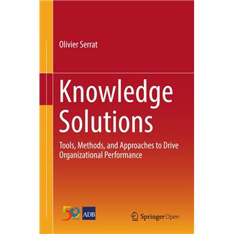 Knowledge solutions - relié - Olivier Serrat - Achat Livre ou ebook | fnac